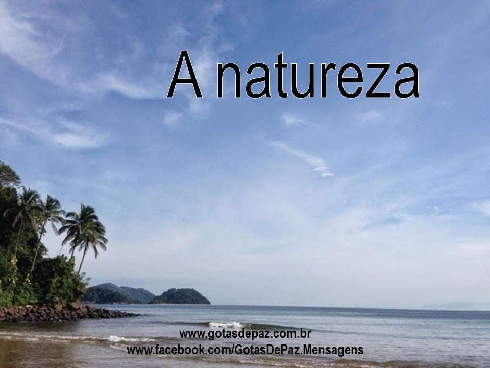 A natureza - Gotas de PazGotas de Paz