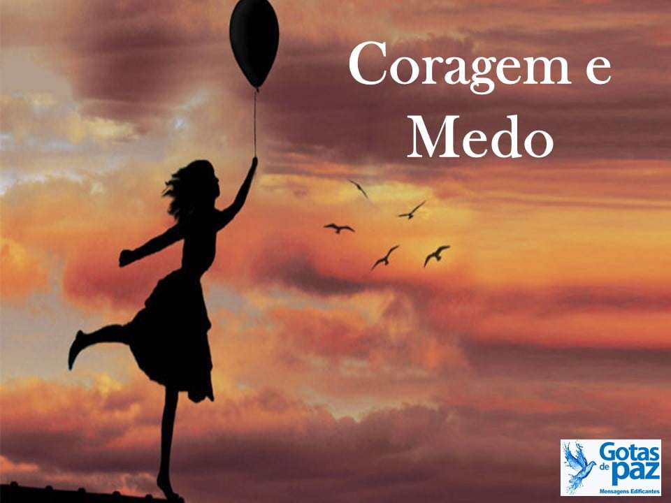 Coragem e Medo - Gotas de PazGotas de Paz
