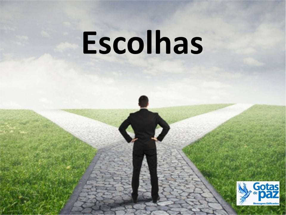 Escolhas - Gotas de PazGotas de Paz