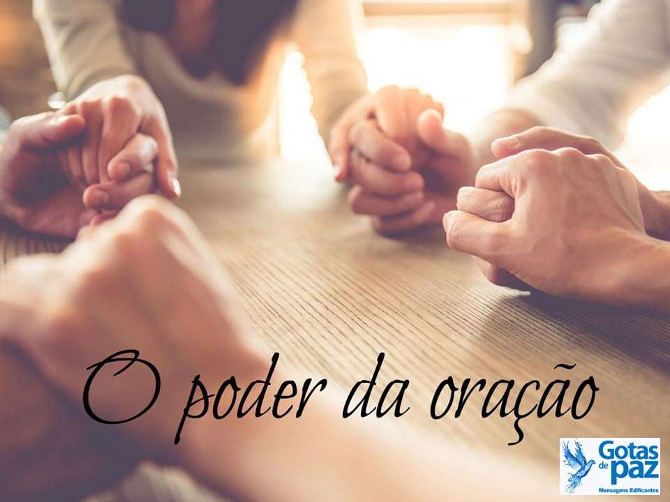 O poder da oração - Gotas de PazGotas de Paz