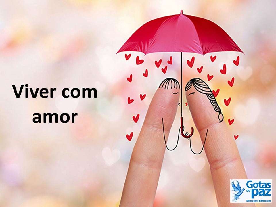 Viver com amor - Gotas de PazGotas de Paz