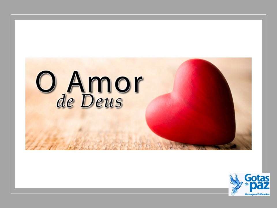 O amor de Deus - Gotas de PazGotas de Paz
